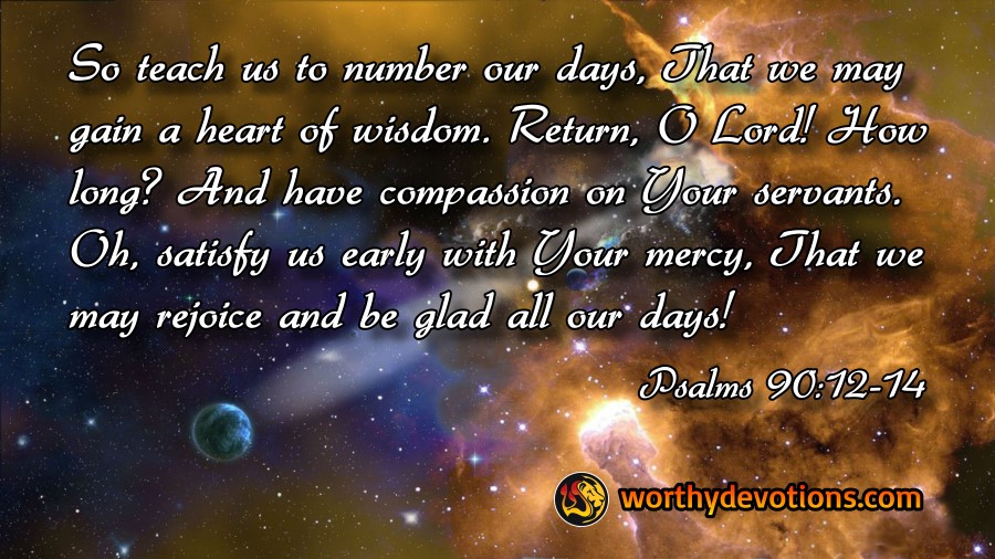 Our Days Are Numbered, Hallelujah! - Worthy Christian Devotions - Daily ...