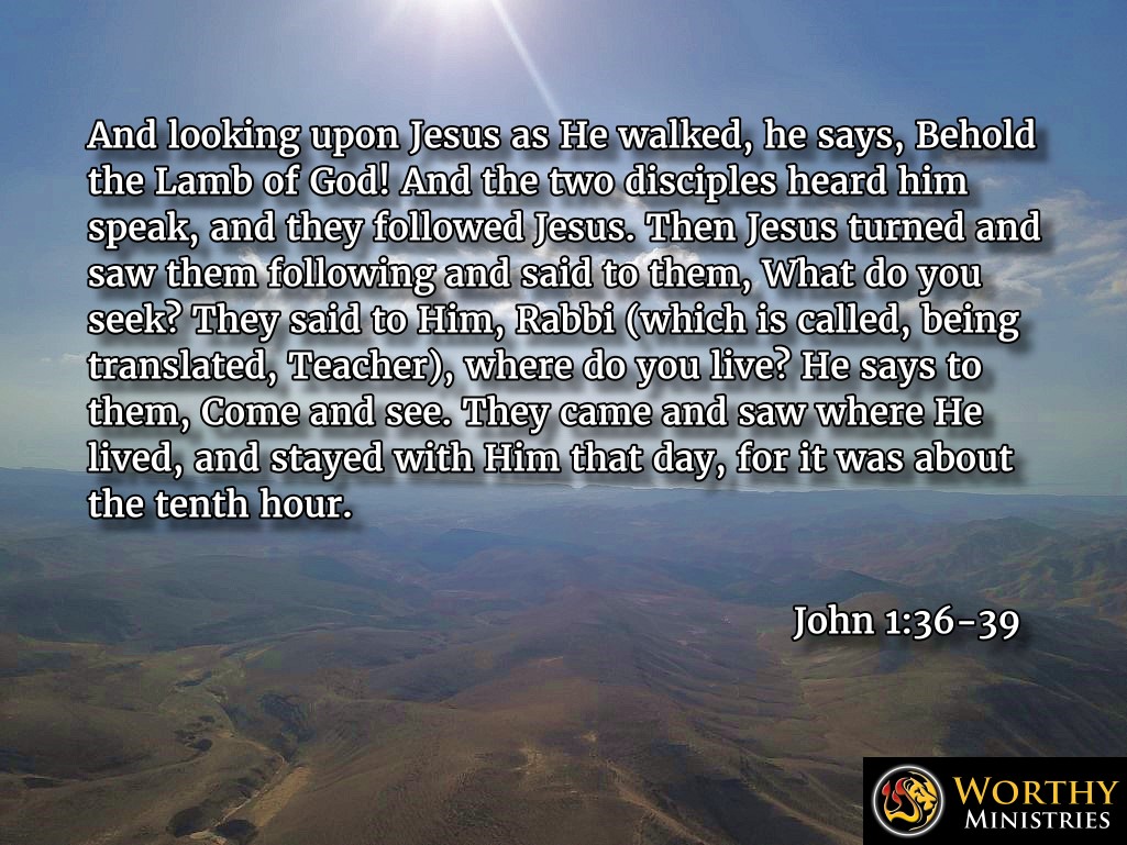 Come and see! - Worthy Christian Devotions - Daily Devotional